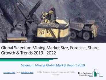 Global Selenium Mining Market Report 2019 presentation | free to download