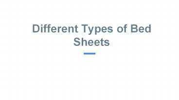 Different Types of bed-sheets and the fabrics used presentation | free ...