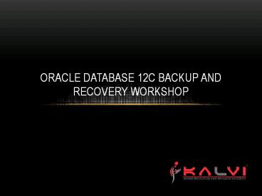 PPT – Oracle Database 12c Backup and Recovery Workshop PowerPoint presentation | free to ...