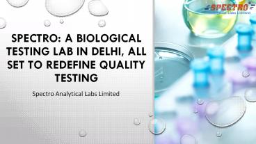 Spectro: A Biological Testing Lab In Delhi, All Set To Redefine Quality ...