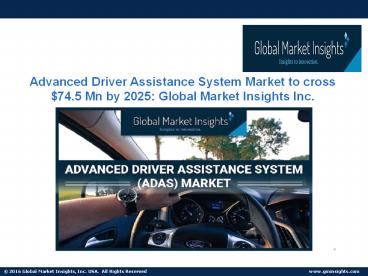 PPT – Advanced Driver Assistance System Market to cross $74.5 Mn by ...