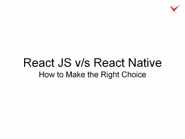 The React JS vs. React Native Dilemma: How to Make the Right Choice ...