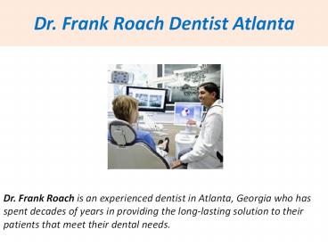 PPT – Dr. Frank Roach- An Experienced Dentist PowerPoint presentation ...