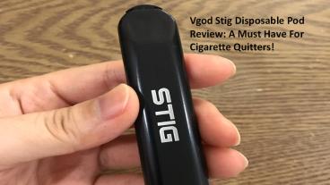 Vgod Stig Disposable Pod Review: A Must Have For Cigarette Quitters ...