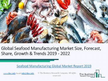 PPT – Global Seafood Manufacturing Market Report 2019 PowerPoint ...