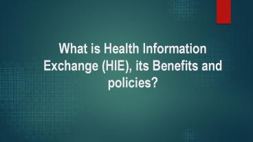 What is Health Information Exchange (HIE), its Benefits and policies ...