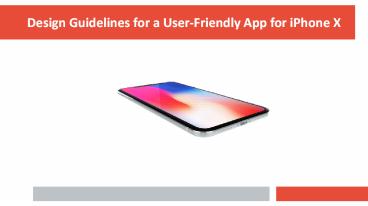 PPT – iPhone X Design Guidelines for a User-Friendly App PowerPoint ...