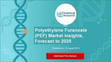 PPT – Polyethylene Furanoate PEF Market Insights, Forecast to 2025 ...