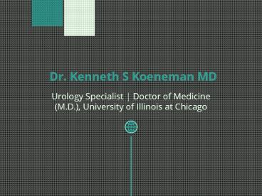 PPT – Dr. Kenneth S Koeneman, MD - Provides Consultation in Pelvic ...