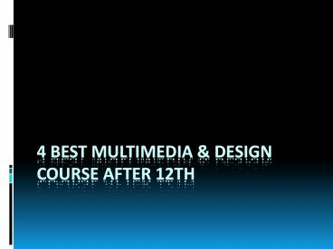 4 Best Multimedia and Design Course After 12th presentation | free to ...