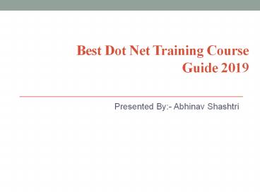 Best Dot Net Training Course Guide 2019 presentation | free to download