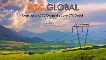 PPT – Overview of ACCC Composite Core - CTC Global PowerPoint ...