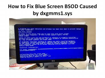 PPT – How to Fix Blue Screen BSOD Caused by dxgmms1.sys PowerPoint ...
