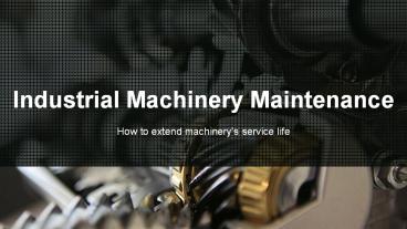 Industrial machinery maintenance (1) presentation | free to download