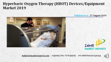 PPT – Hyperbaric Oxygen Therapy HBOT Devices Equipment Market 2019 ...