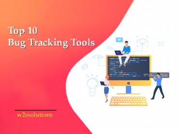 PPT – Top 10 Bug Tracking Tools for Web Developers and Designers ...