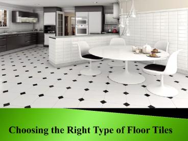 PPT – Choosing the Right Type of Floor Tiles PowerPoint presentation ...