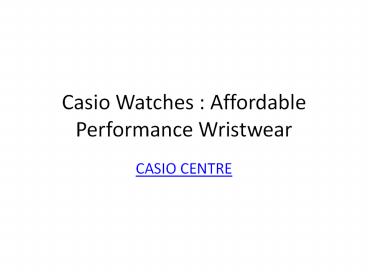 PPT – Casio Watches : Affordable Performance Wristwear PowerPoint ...