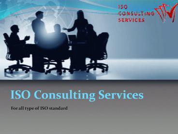 PPT – ISO 9001 Standard Consulting Services PowerPoint presentation ...
