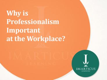 Why Is The Professionalism Important In The Workplace? presentation ...