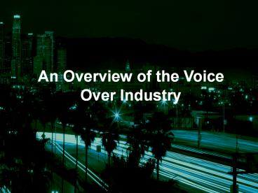 An Overview of the Voice Over Industry presentation | free to download