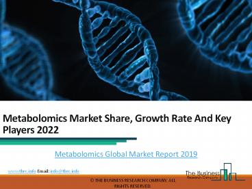 Metabolomics Global Market Report 2019 presentation | free to download