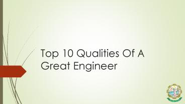 PPT – Top 10 Qualities Of A Great Engineer (1) PowerPoint presentation ...
