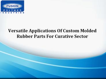 PPT – All the applications of the Custom molded rubber parts ...