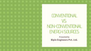 Conventional Vs Non conventional energy sources. presentation | free to ...