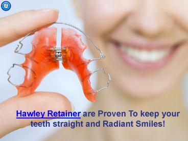 Hawley Retainers | Orthodontic Experts presentation | free to download