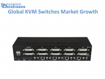 PPT – Global KVM Switches Market Growth Projection to 2024 PowerPoint presentation | free to ...
