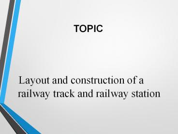 Layout and construction of a railway track and railway station ...