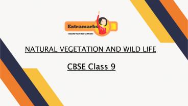 Comprehensive Yet Interesting Presentation for Natural Vegetation and ...