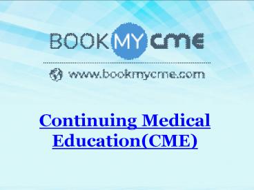 PPT – CME Booking-Medical Events|Continuing Medical Education ...