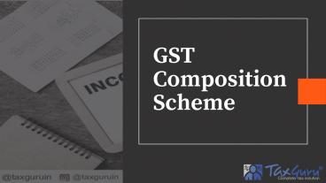GST Composition Scheme presentation | free to download