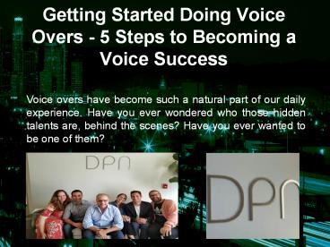 PPT – Getting Started Doing Voice Overs - 5 Steps to Becoming a Voice ...
