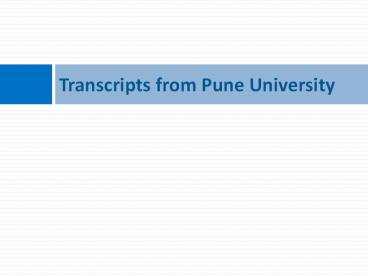 PPT – Transcripts from Pune University PowerPoint presentation | free ...