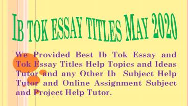 Ib Tok Essay Titles For May 2020 presentation | free to download