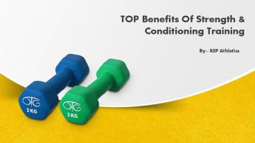 PPT – TOP Benefits Of Strength & Conditioning Training PowerPoint ...
