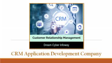 PPT – Approaching A Leading CRM Application Development Company ...