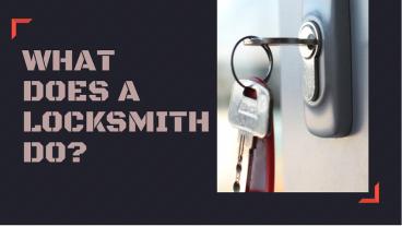 PPT – What Does A Locksmith Do? PowerPoint presentation | free to view ...