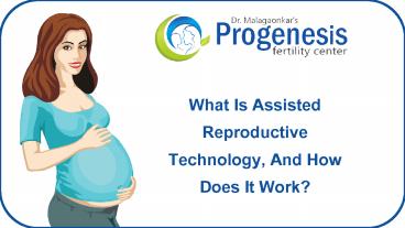 What Is Assisted Reproductive Technology, And How Does It Work ...