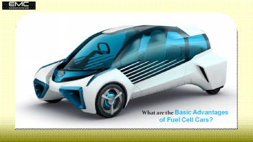PPT – What are the Basic Advantages of Fuel Cell Cars PowerPoint ...