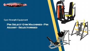 PPT – Pin Select Gym Machines - Pin Adjust - Selectorised PowerPoint ...