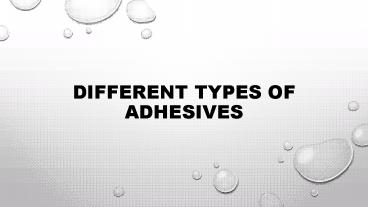 Different Types of Adhesives presentation | free to download