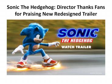 PPT – Sonic The Hedgehog: Director Thanks Fans for Praising New ...