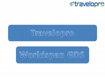 Worldspan GDS presentation | free to download