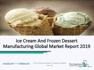 PPT – Global Ice Cream And Frozen Dessert Manufacturing Market Top Key ...