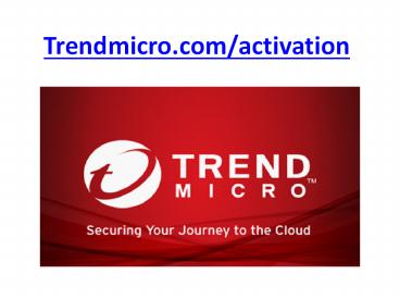 trendmicro.com/activation (2) presentation | free to download