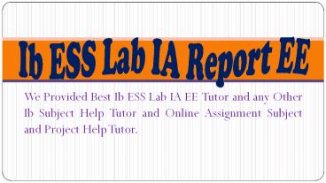 PPT – Ib ESS Lab IA Report Extended Essay Topic and Assignment ...